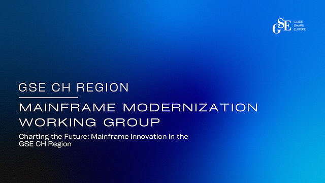 Neue GSE Working Group "Mainframe Modernization CH" - GSE Guide Share ...